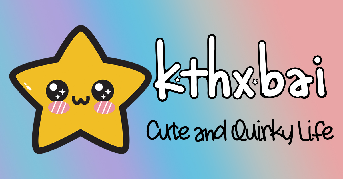 KTHXBAI - Cute and quirky life. - KTHXBAI