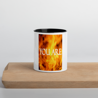 You Are Fire Mug with Color Inside - Customized For Comfort (CFC)